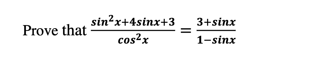 Solved sinx+4sinx+3 3+sinx Prove that = cos2x 1-sinx | Chegg.com