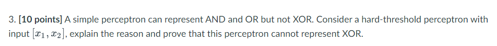 Solved 3. [10 points] A simple perceptron can represent AND | Chegg.com