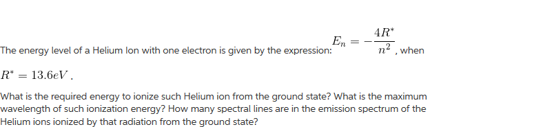 Solved 4R* En = - The energy level of a Helium Ion with one | Chegg.com