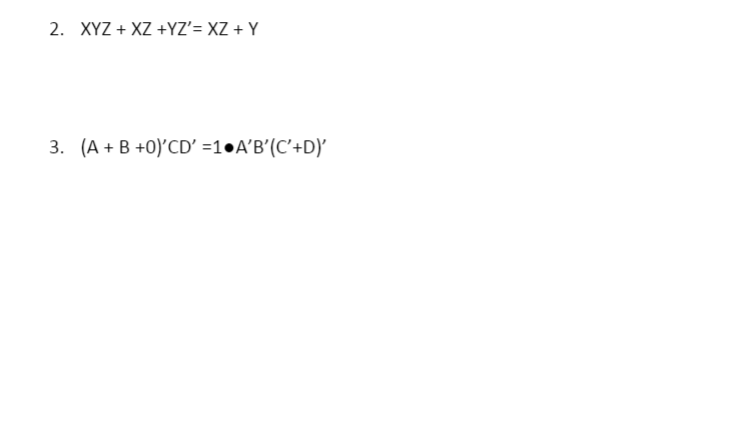 Solved 2. XYZ + XZ +YZ' = XZ+Y 3. (A + B +O)'CD' =16 | Chegg.com