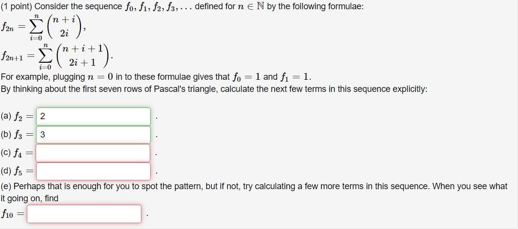 Solved (1 point) Consider the sequence f0,f1,f2,f3,… defined | Chegg.com
