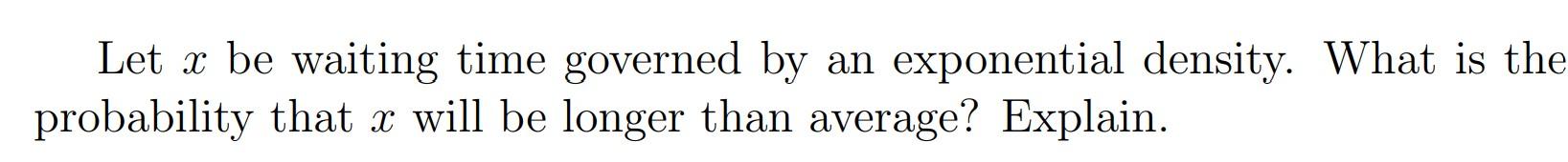 Solved Let x be waiting time governed by an exponential | Chegg.com