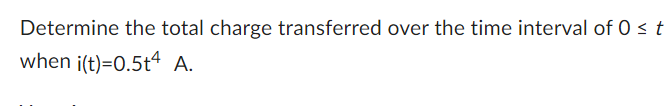 Solved Determine the total charge transferred over the time | Chegg.com