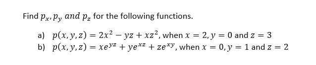 Solved Find Px. Py and pz for the following functions. a) | Chegg.com