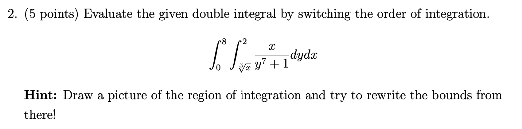 Solved (5 ﻿points) ﻿Evaluate the given double integral by | Chegg.com
