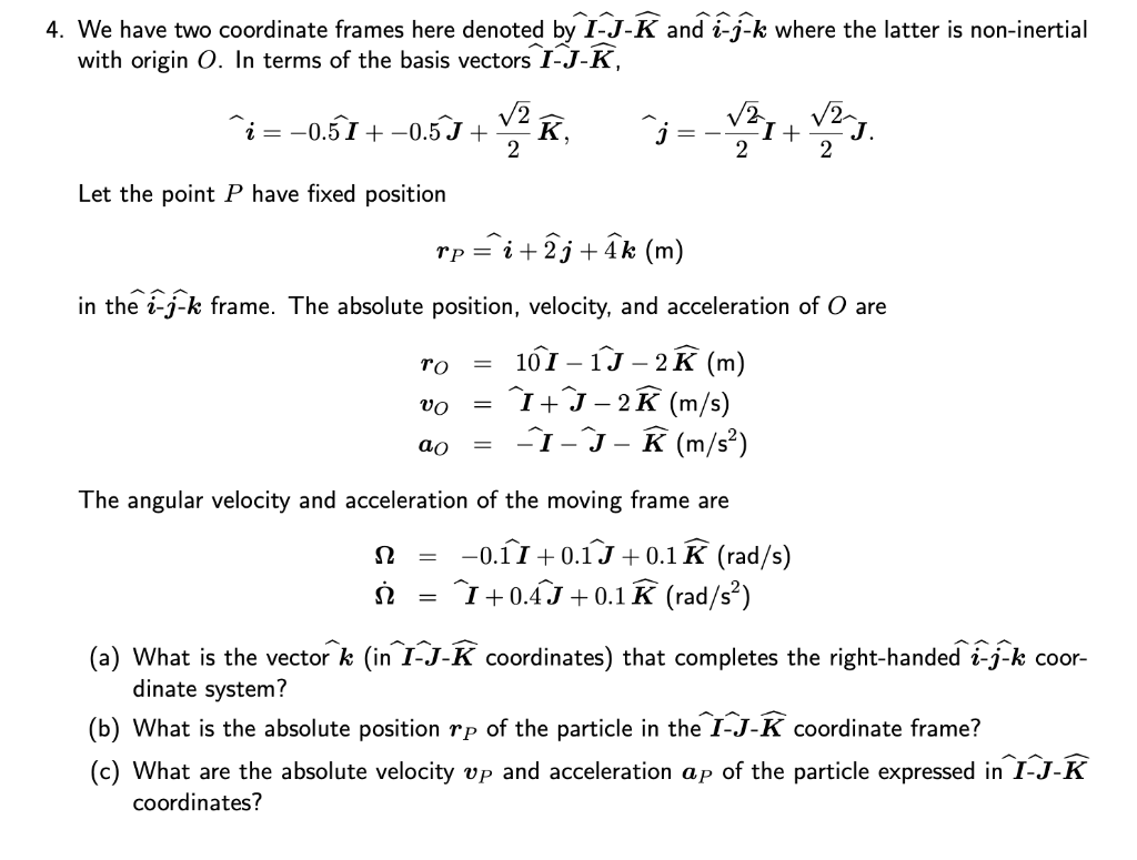 Solved 4. We have two coordinate frames here denoted by | Chegg.com
