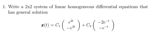Solved 1. Write a 2x2 system of linear homogeneous | Chegg.com