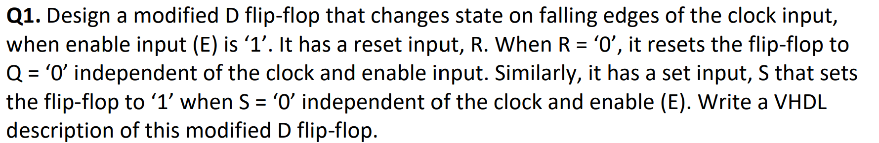 Solved = Q1. Design a modified D flip-flop that changes | Chegg.com