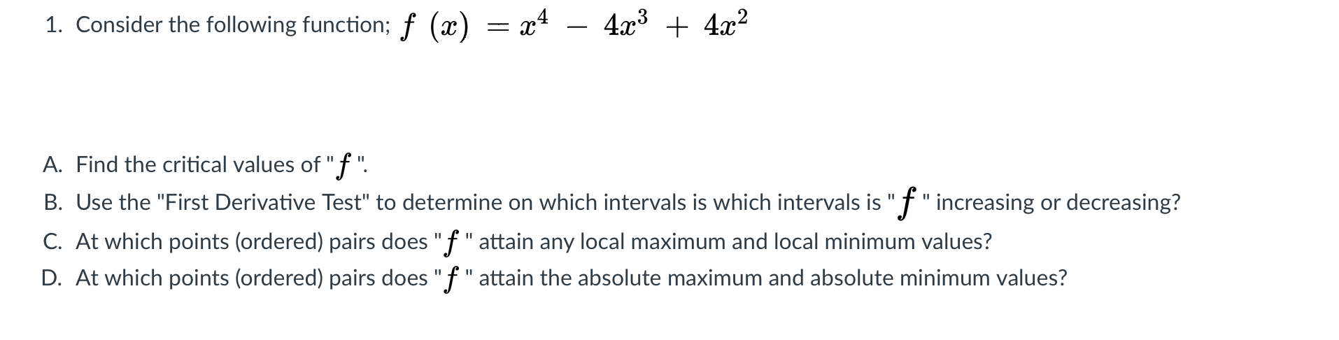Solved 1. Consider the following function; f (x) = 4x3 + 4x2 | Chegg.com