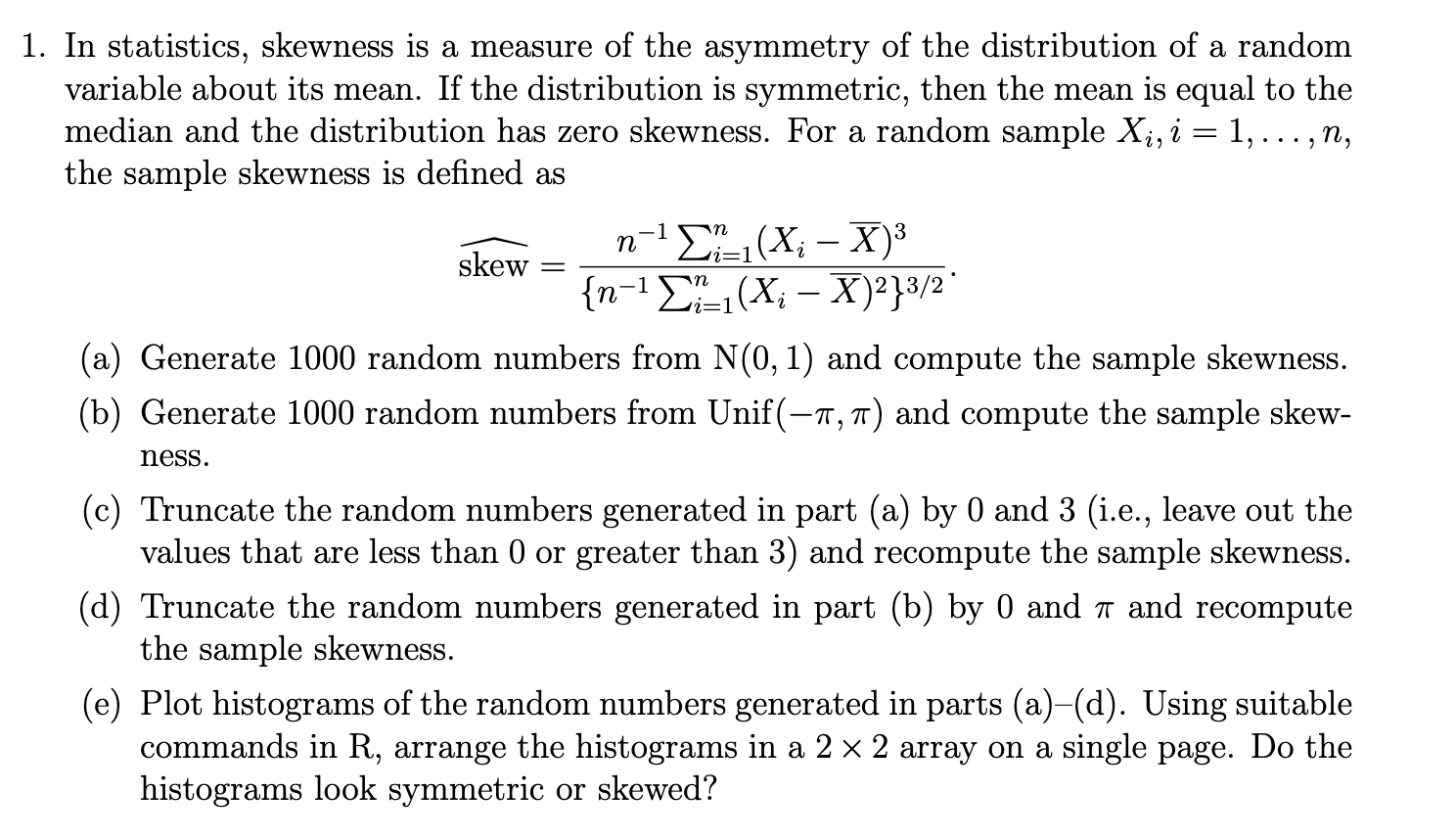 Solved a 1. In statistics, skewness is a measure of the | Chegg.com