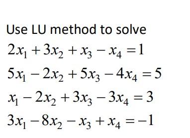 Solved Use LU method to solve | Chegg.com