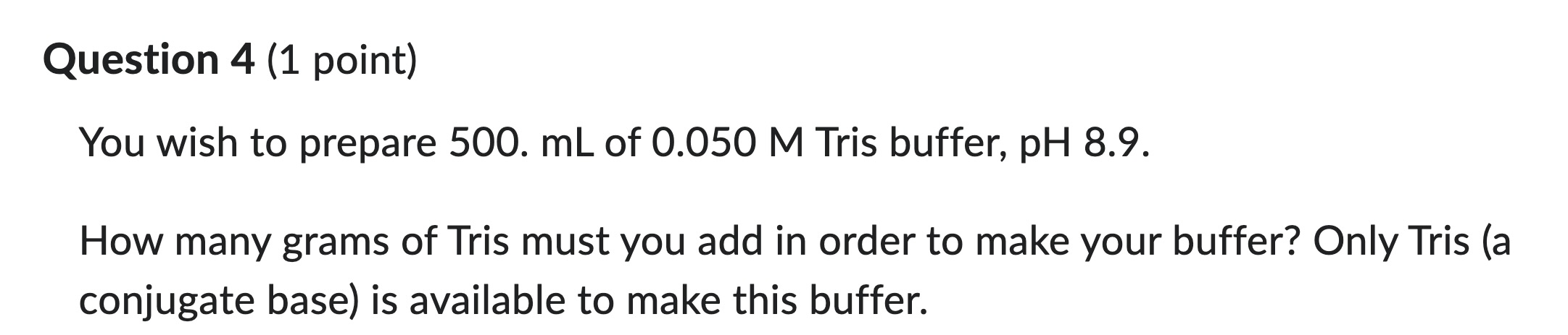 Solved Question 4 (1 ﻿point)You wish to prepare 500.mL ﻿of | Chegg.com
