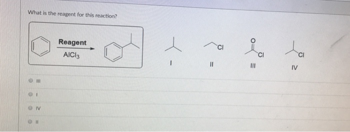 Solved What is the reagent for this reaction? Reagent AlCl3 | Chegg.com