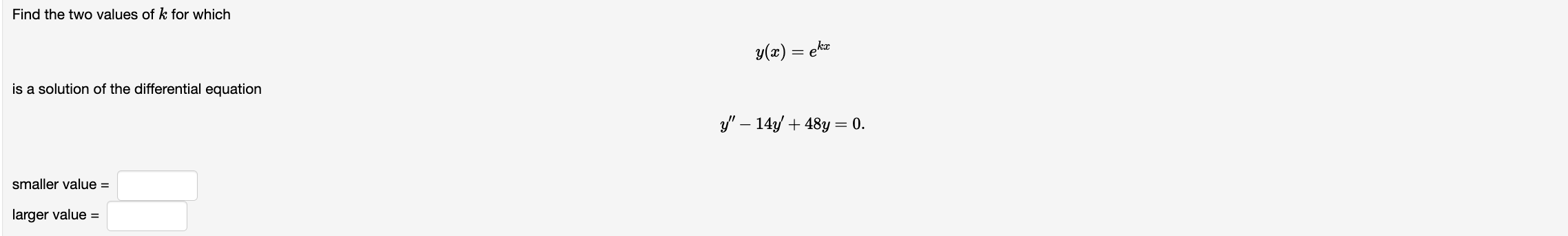 Solved Find the two values of k for which y(x)=ekx is a | Chegg.com