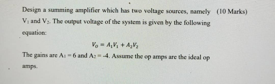 Solved Design a summing amplifier which has two voltage | Chegg.com