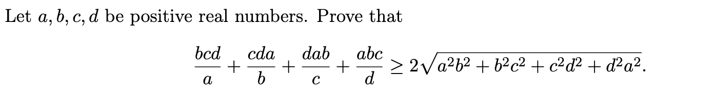 Solved Let a,b,c,d be positive real numbers. Prove that | Chegg.com