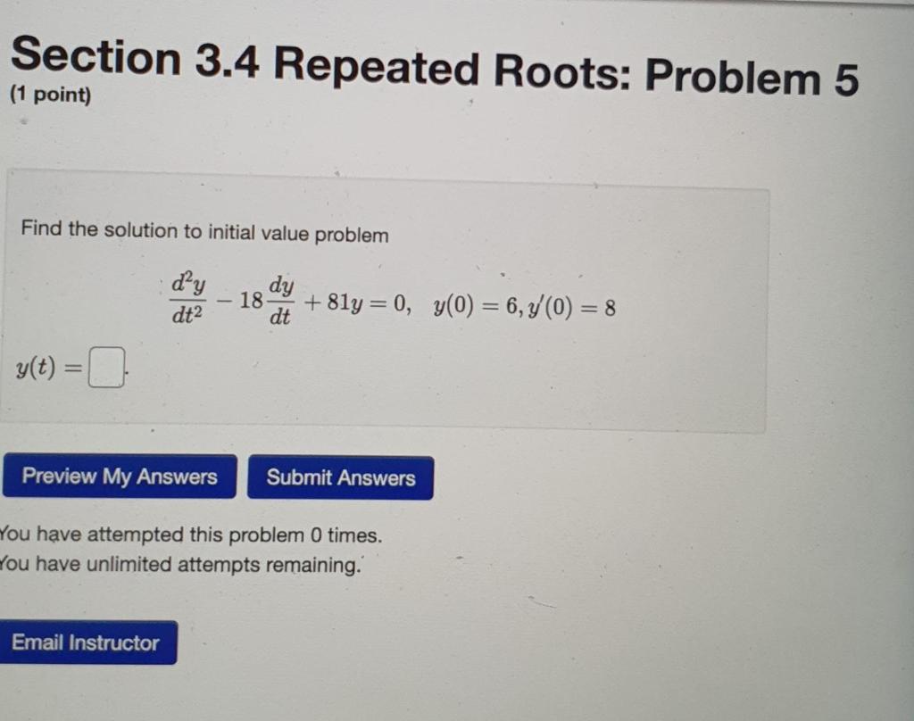 Solved Section 3.4 Repeated Roots: Problem 5 (1 point) Find | Chegg.com