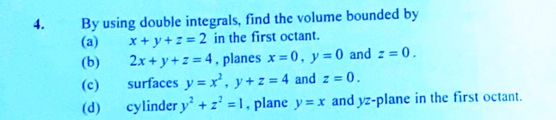 Solved By using double integrals, find the volume bounded | Chegg.com