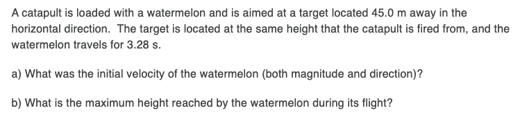 Solved A catapult is loaded with a watermelon and is aimed | Chegg.com