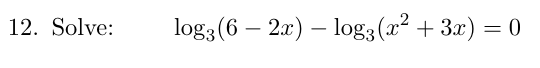 Solved log3(6−2x)−log3(x2+3x)=0 | Chegg.com
