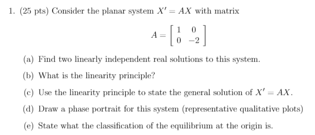 Solved 1. (25 pts) Consider the planar system X' = AX with | Chegg.com
