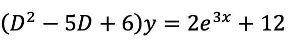 Solved (D2 – 5D + 6) у = 2e3х + 12 | Chegg.com