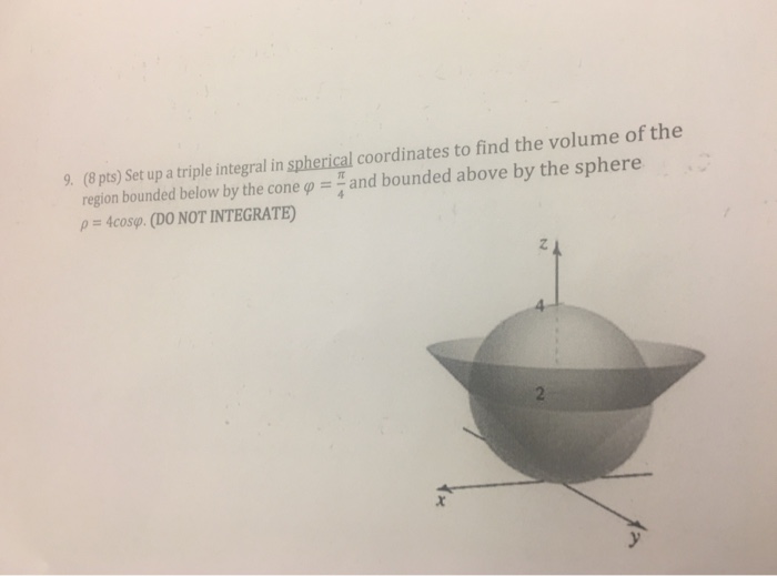 Solved Set up a triple integral in spherical coordinates to | Chegg.com
