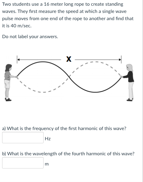 Solved Two students use a 16 meter long rope to create | Chegg.com