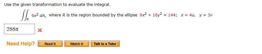 Solved Use the given transformation to evaluate the integral | Chegg.com