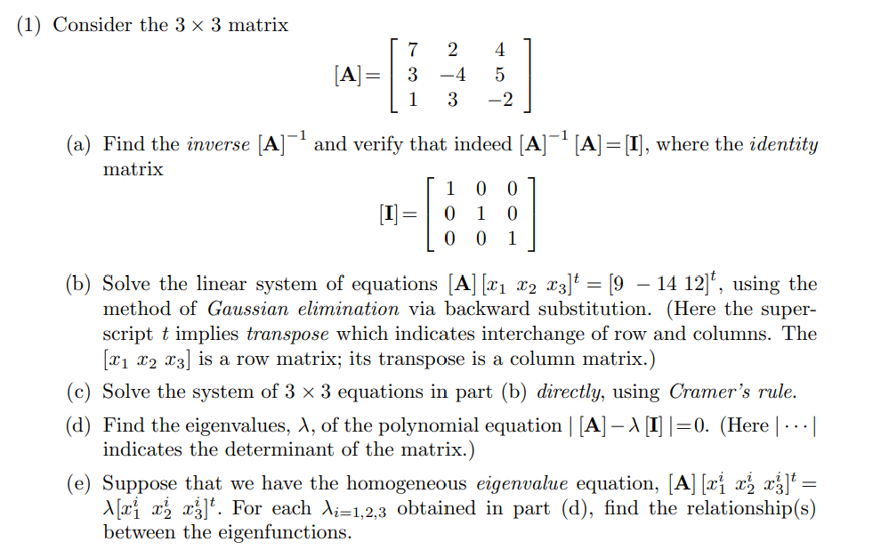 Solved (1) ﻿Consider the 3×3 ﻿matrix[A]=[7243-4513-2](a) | Chegg.com