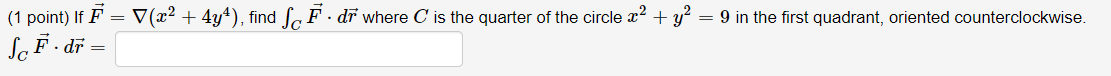 Solved (1 point) If vec(F)=grad(x^(2)+4y^(4)), find | Chegg.com