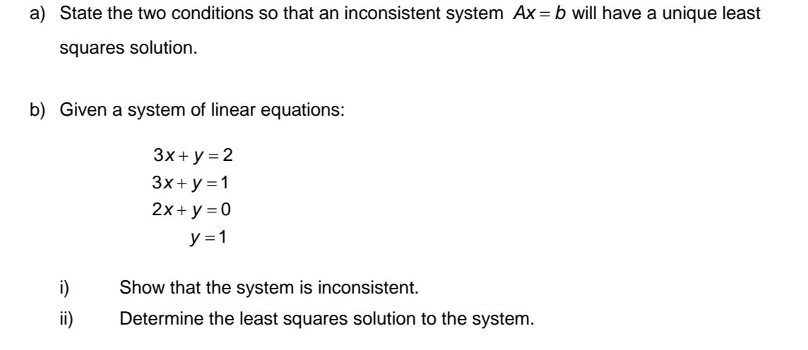 Solved a) State the two conditions so that an inconsistent | Chegg.com