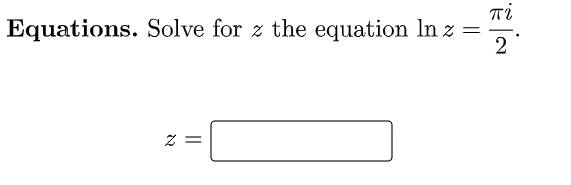 Solved Equations. Solve for z the equation In z = Z || NE | Chegg.com