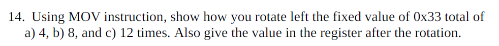 Solved 14. Using MOV instruction, show how you rotate left | Chegg.com