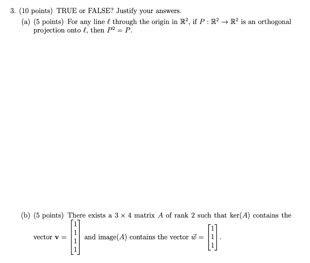 Solved 3. (10 points) TRUE or FALSE? Justify your answers. | Chegg.com Solved 3. (10 points) TRUE or FALSE? Justify your answers. | Chegg.com