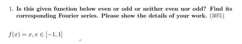 Solved 1. Is this given function below even or odd or | Chegg.com