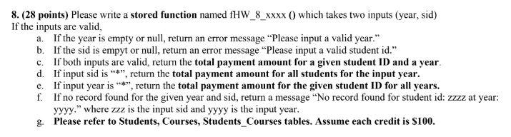 Solved 8. (28 points) Please write a stored function named | Chegg.com