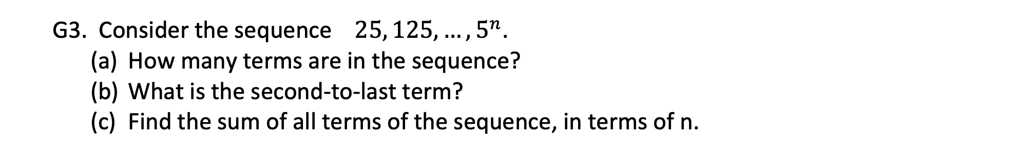 Solved G3. Consider the sequence 25,125,…,5n. (a) How many | Chegg.com