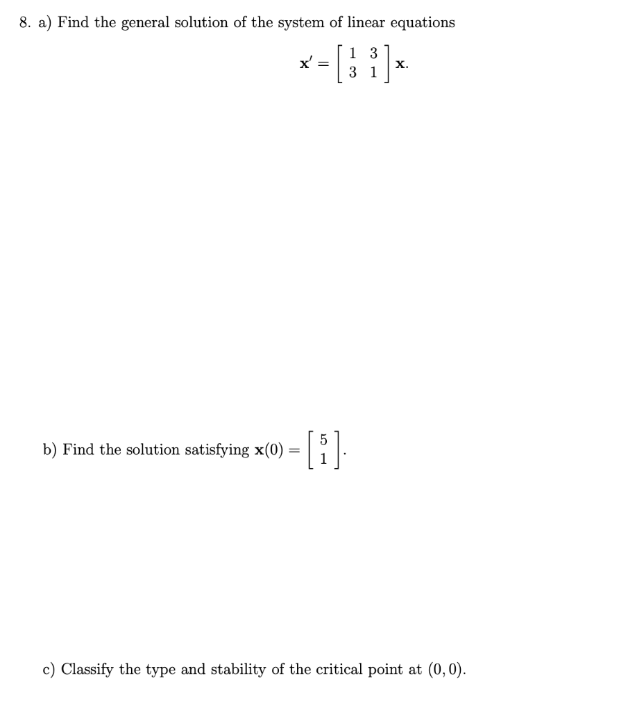 Solved 8. a) Find the general solution of the system of | Chegg.com