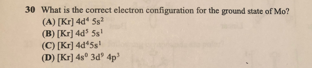 Solved 30 What is the correct electron configuration for the | Chegg.com
