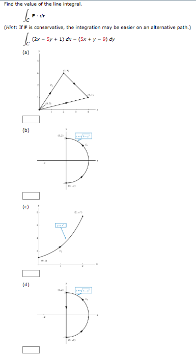 Solved Find the value of the line integral. F. dr (Hint: If | Chegg.com