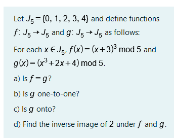 Solved Let J5 = {0, 1, 2, 3, 4} and define functions f: J5 + | Chegg.com
