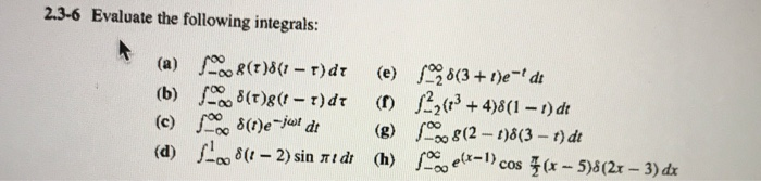 Solved 2.3-6 Evaluate the following integrals: (a) (b) (e) | Chegg.com