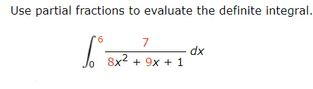 Solved Use partial fractions to evaluate the definite | Chegg.com