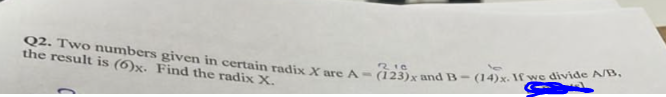 Solved 2.10 the result is (6)x. Find the radix X. Q2. Two | Chegg.com