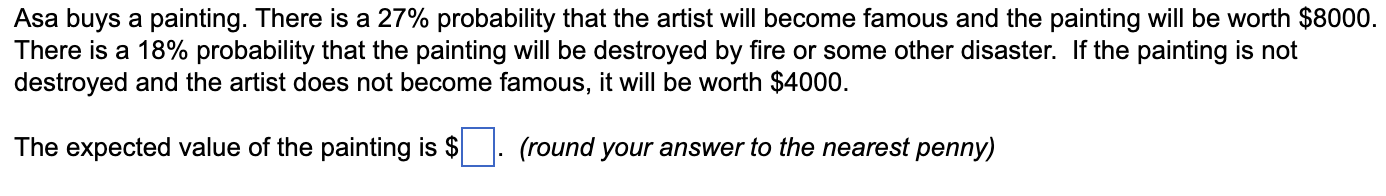 Solved Asa buys a painting. There is a 27% probability that | Chegg.com