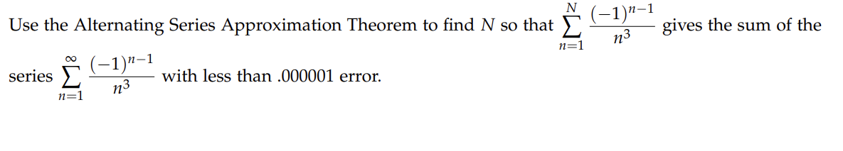 Solved Use the Alternating Series Approximation Theorem to | Chegg.com