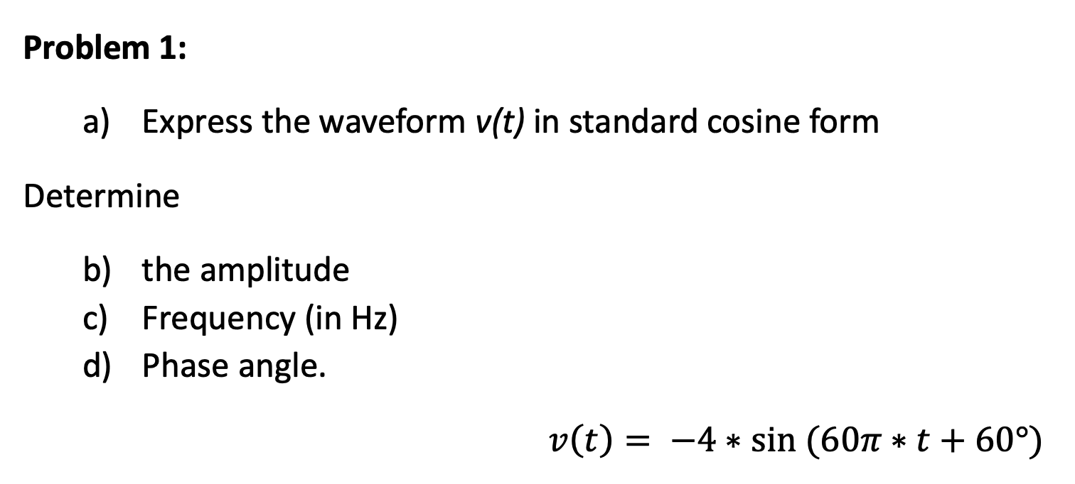 Solved Problem 1: a) Express the waveform v(t) in standard | Chegg.com