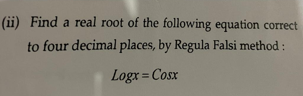 Solved (ii) ﻿Find a real root of the following equation | Chegg.com