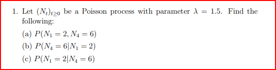 Solved 1. Let (Nt)t≥0 be a Poisson process with parameter | Chegg.com